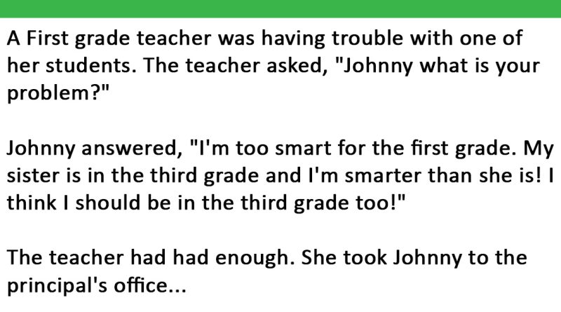 Teacher’s student says he’s ‘Too smart for 1st grade’ and her response ...