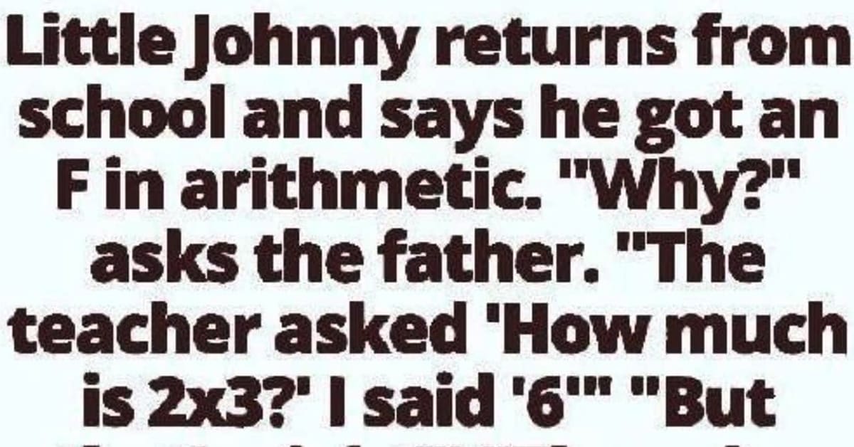 Little Johnny returns from school and says he got an F - Top Stories