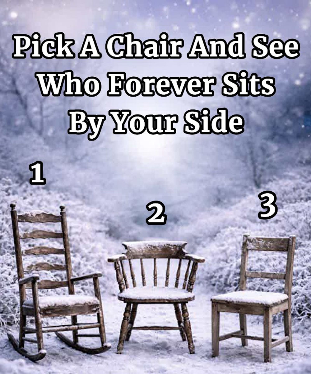 Pick A Chair And See Who Forever Sits By Your Side! - Top Stories